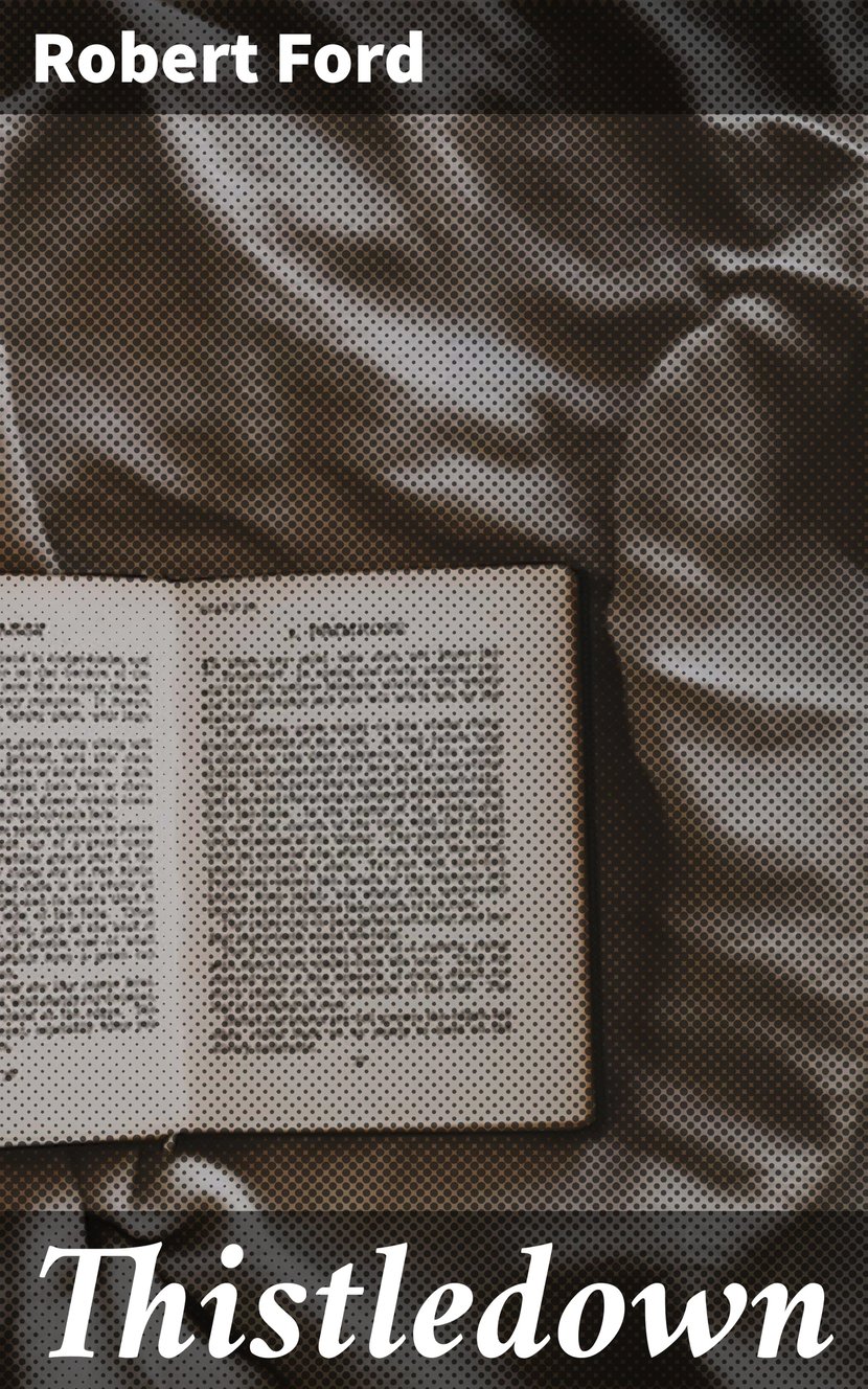 Thistledown - A Book of Scotch Humour, Character, Folk-lore, Story ...