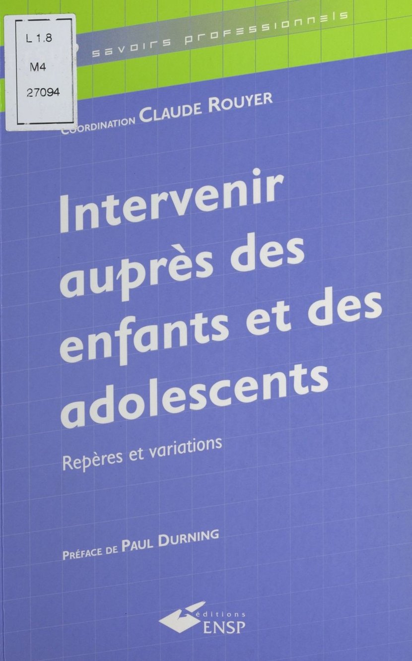 Intervenir auprès des enfants et des adolescents : repères et ...