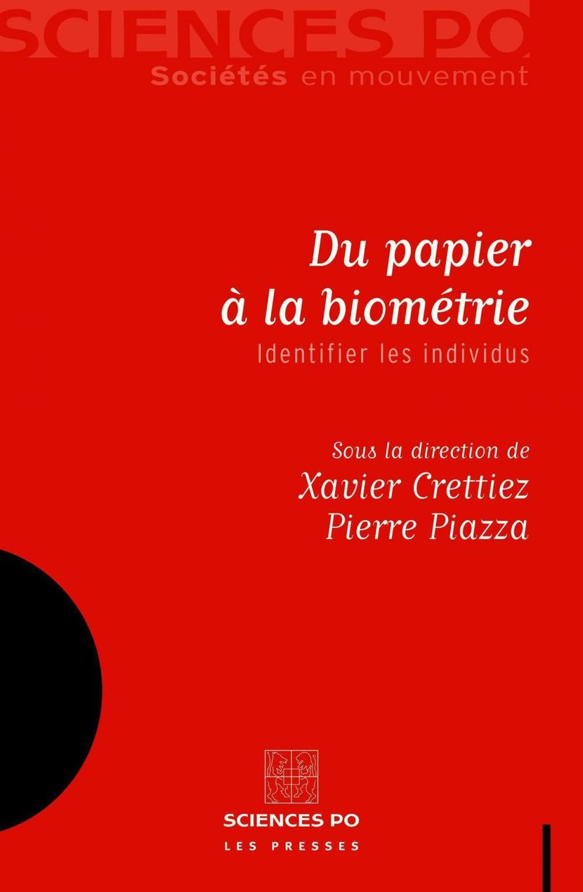 Du papier à la biométrie - Identifier les individus : Xavier Crettiez ...
