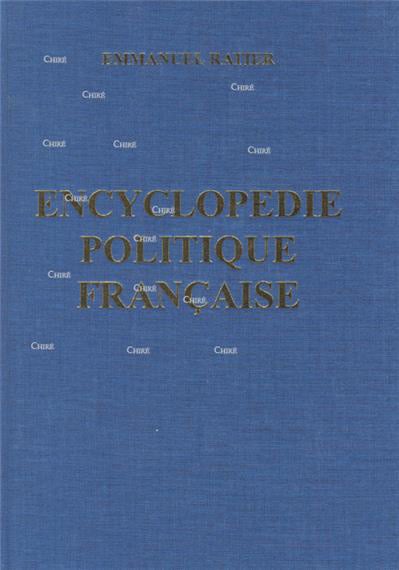 Encyclopédie politique française Tome 1 : Emmanuel Ratier | Cultura