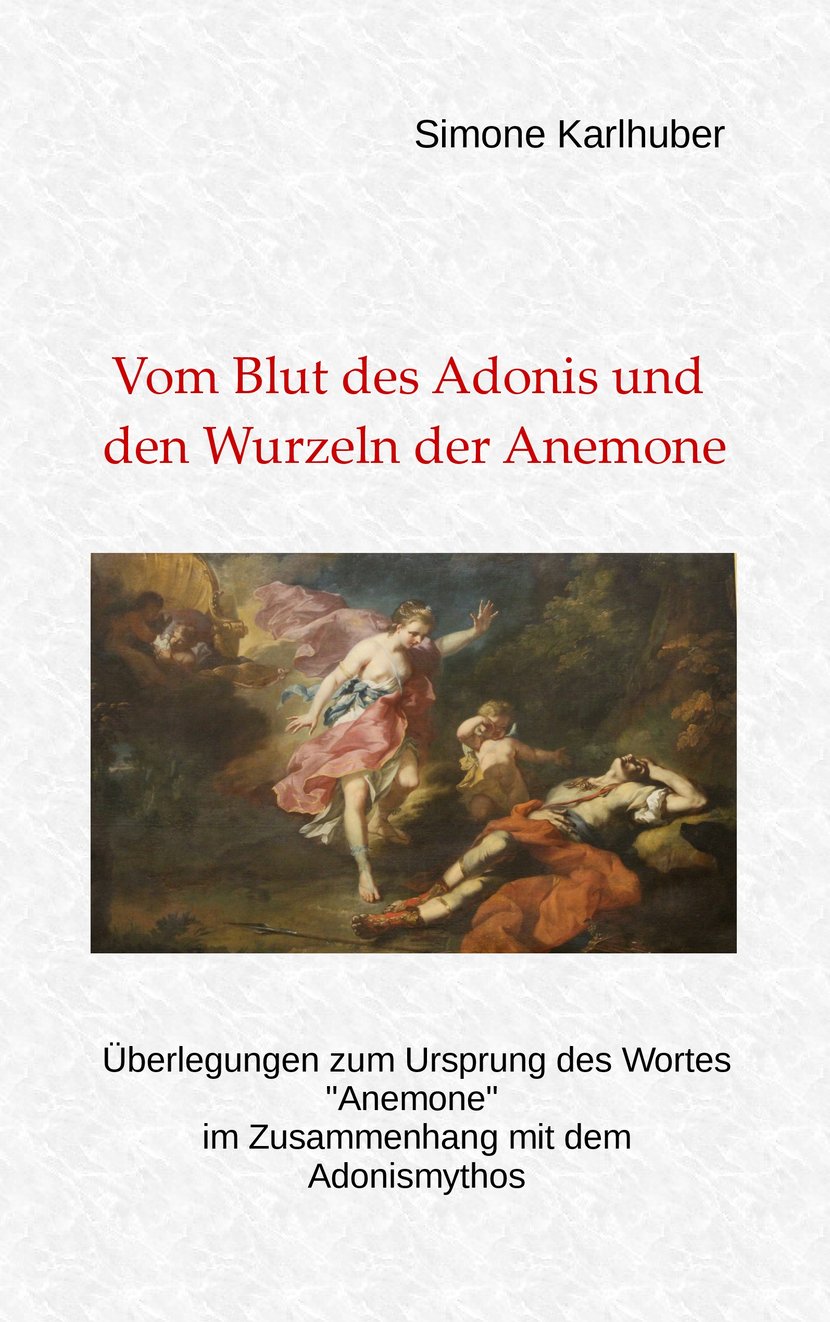 Vom Blut des Adonis und den Wurzeln der Anemone - Überlegungen zum ...