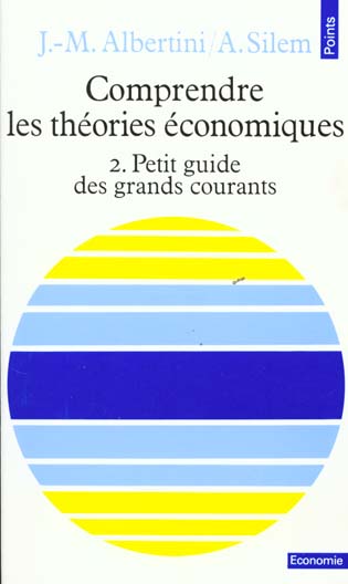 Comprendre les theories economiques, tome 2 - petit guide des grands ...
