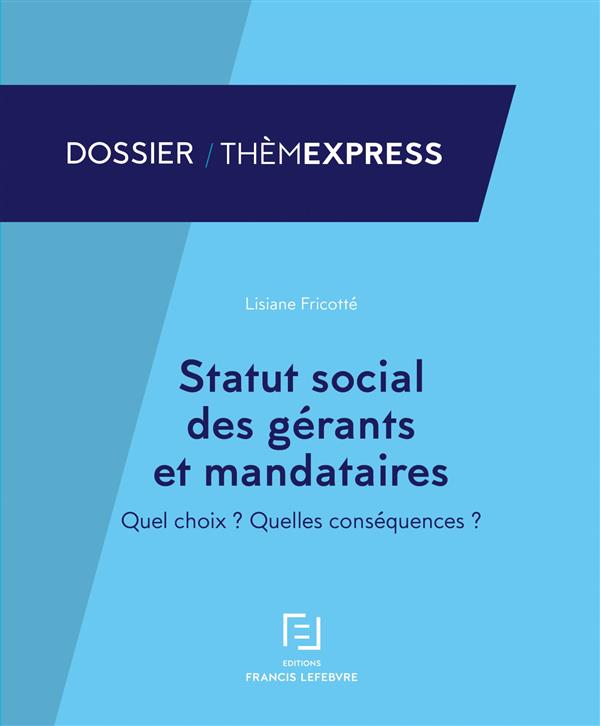 Statut social des gérants et mandataires - quel choix ? quelles ...