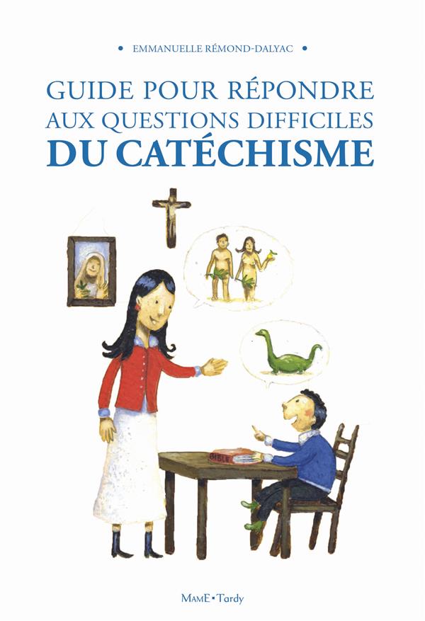 Guide pour répondre aux questions difficiles au catéchisme : Emmanuelle ...
