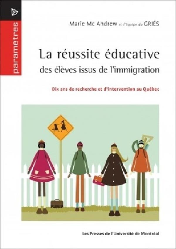 Réussite éducative des élèves issus de l'immigration (La) : Dix ans de ...