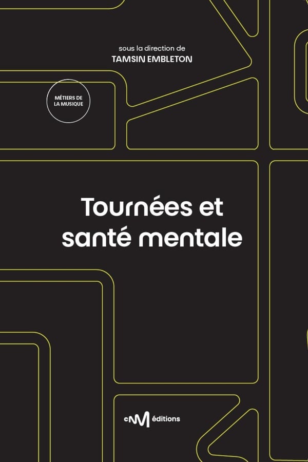 Tournées et santé mentale : Guide pratique à destination de l'artiste ...