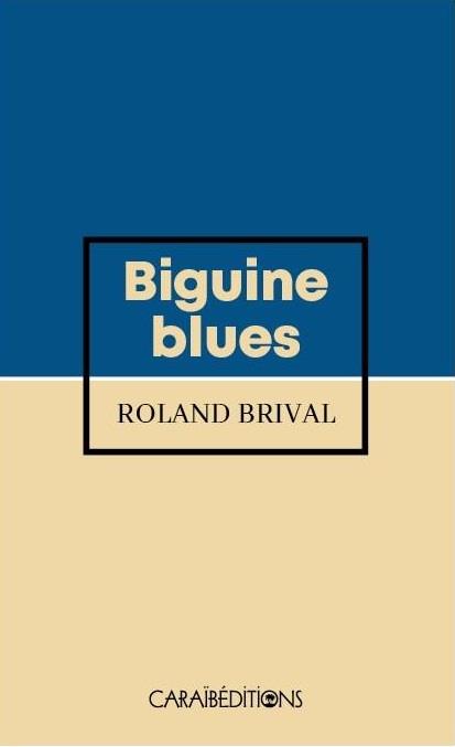 Biguine blues : Roland Brival - Livres de poche | Cultura