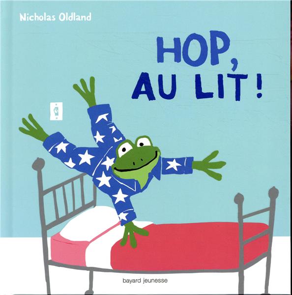Hop ! au lit ! : Nicholas Oldland - 2747098656 - Livres pour enfants ...