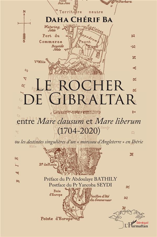 Le rocher de Gibraltar : entre mare clausum et mare liberum (1704-2020 ...