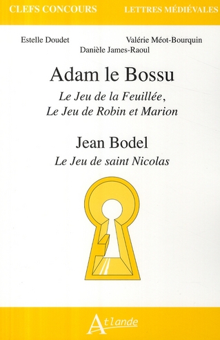 Adam le bossu - Le jeu de la Feuillée, le jeu de Robin et Marion : Jean ...