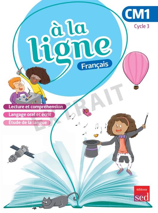 À la ligne : français - CM1 - livre de l'élève : Sylvie Marchand ...