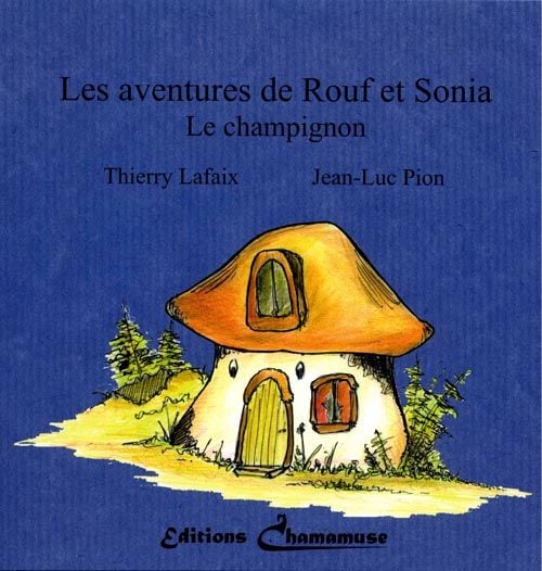 Les aventures de rouf et sonia - le champignon : Thierry Lafaix,Jean ...
