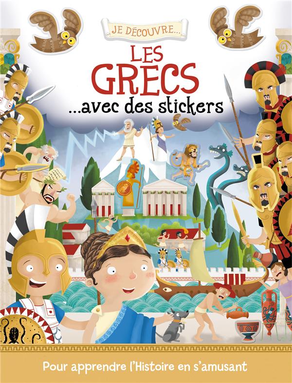 Je découvre... - les grecs.. avec des stickers : Collectif - Les ...