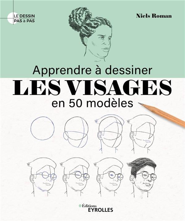 Apprendre à dessiner les visages en 50 modèles : Niels Roman - 2416014188 | Cultura