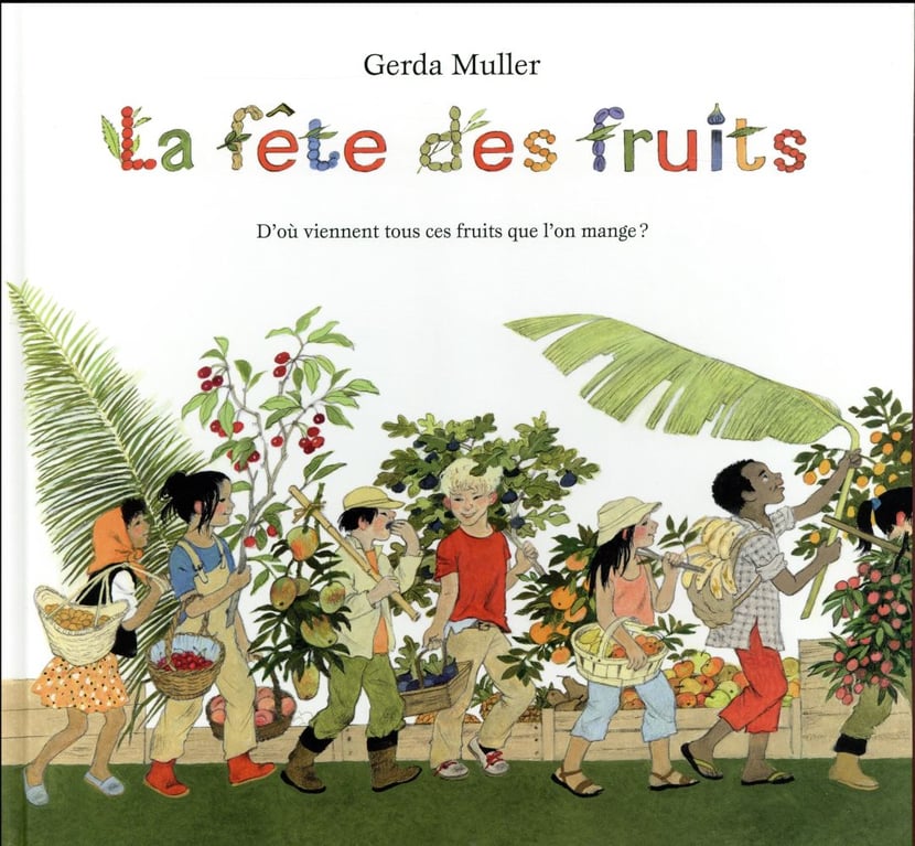 La fête des fruits - d'où viennent tous ces fruits que l'on mange ...