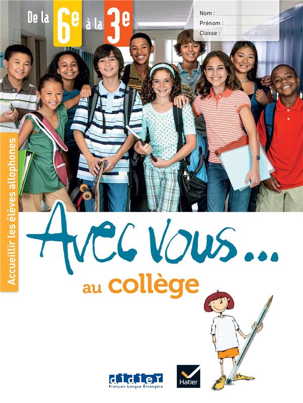 Avec vous... au collège - de la 6e à la 3e - accueillir les élèves ...