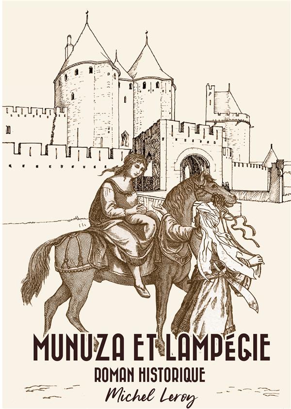 Munuza et Lampégie : Roman Historique : Michel Leroy - Livre Culture ...