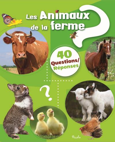 40 questions/réponses : les animaux de la ferme : Collectif ...