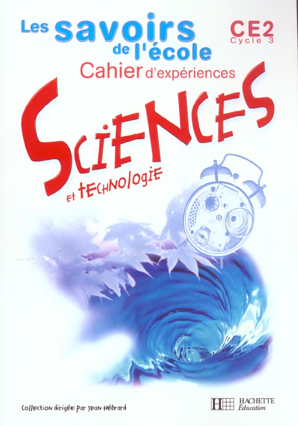 Sciences - ce2 - cahier d'expériences - 2011163765 - Manuels scolaires ...