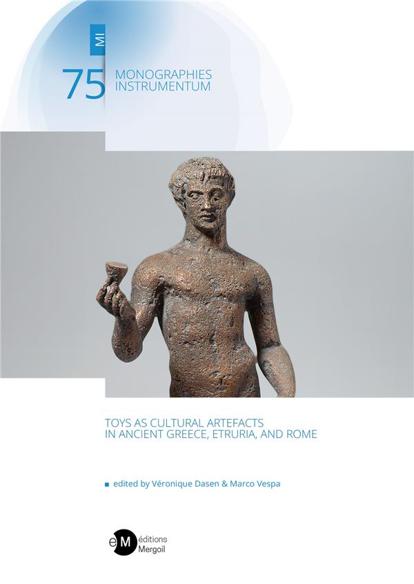 Toys as cultural artefacts in ancient greece, etruria, and rome - Livre ...