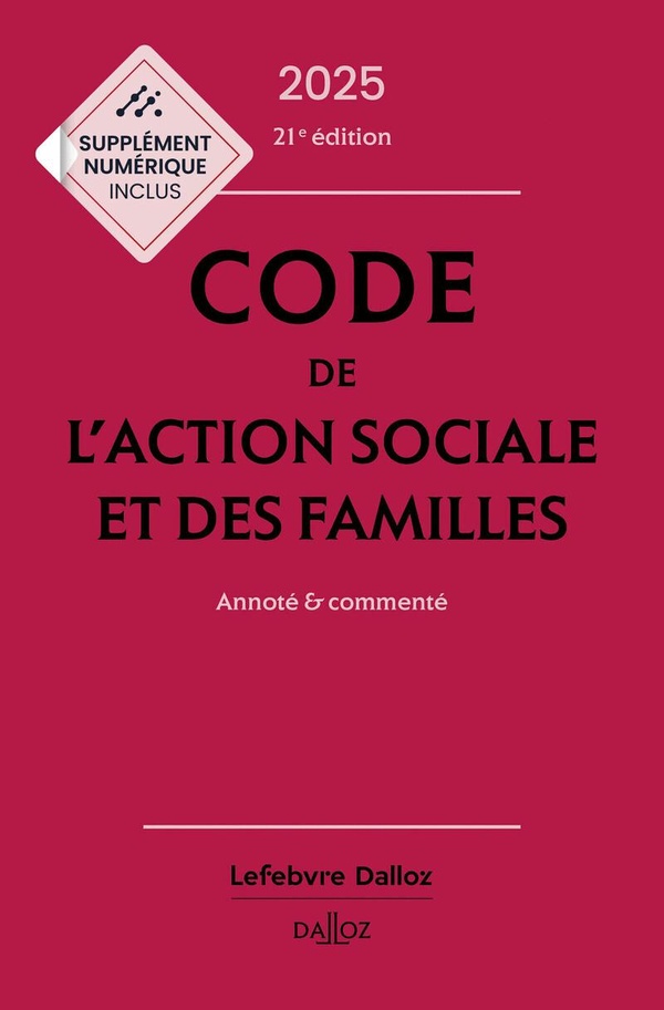 Code de l'action sociale et des familles : Annoté et commenté (édition ...