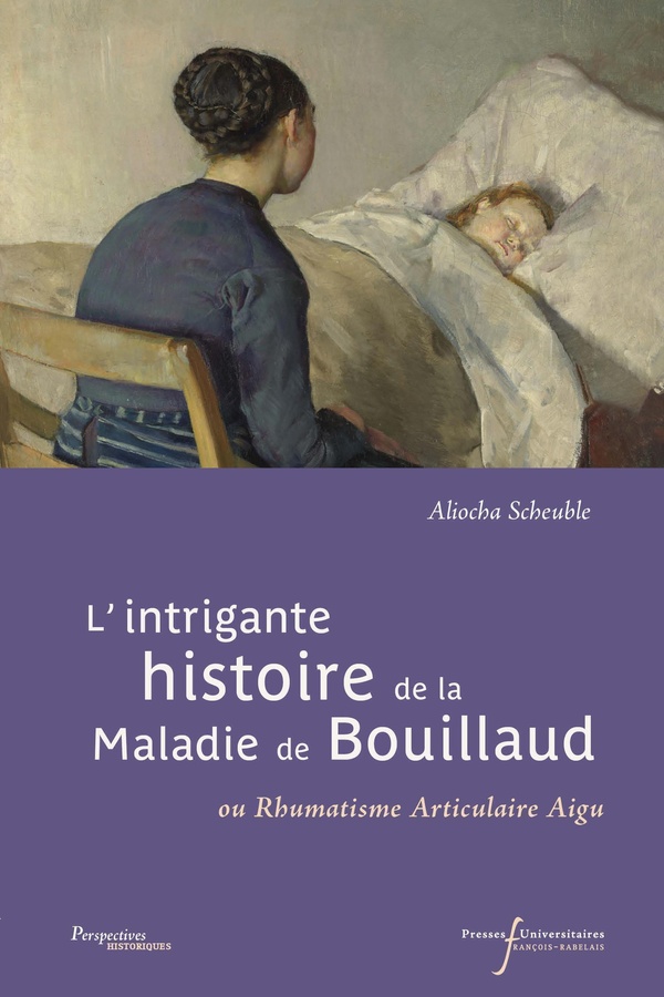 L'intrigante histoire de la maladie de Bouillaud : Ou Rhumatisme Articulaire Aigu : Aliocha ...