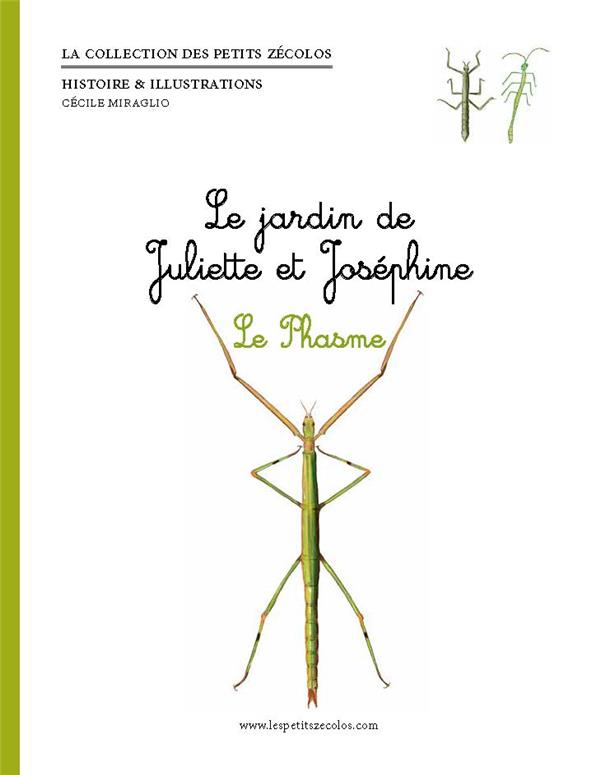 Le jardin de juliette et joséphine : le phasme : Cécile Miraglio - 2956893432 - Les ...