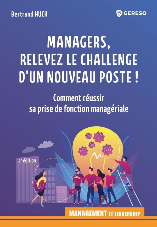 Managers, relevez le challenge d'un nouveau poste : comment réussir sa ...