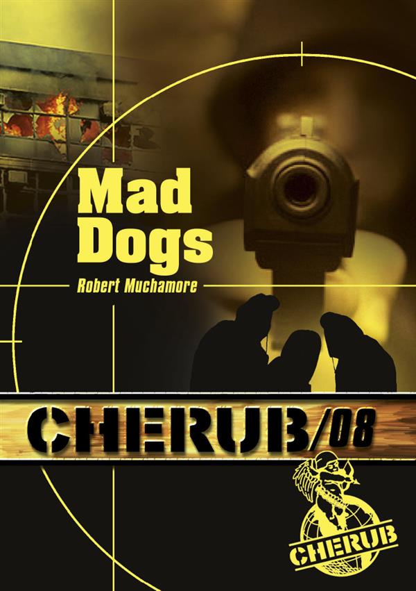 Cherub Tome 8 : mad dogs : Robert Muchamore - 2203035331 - Romans pour ...