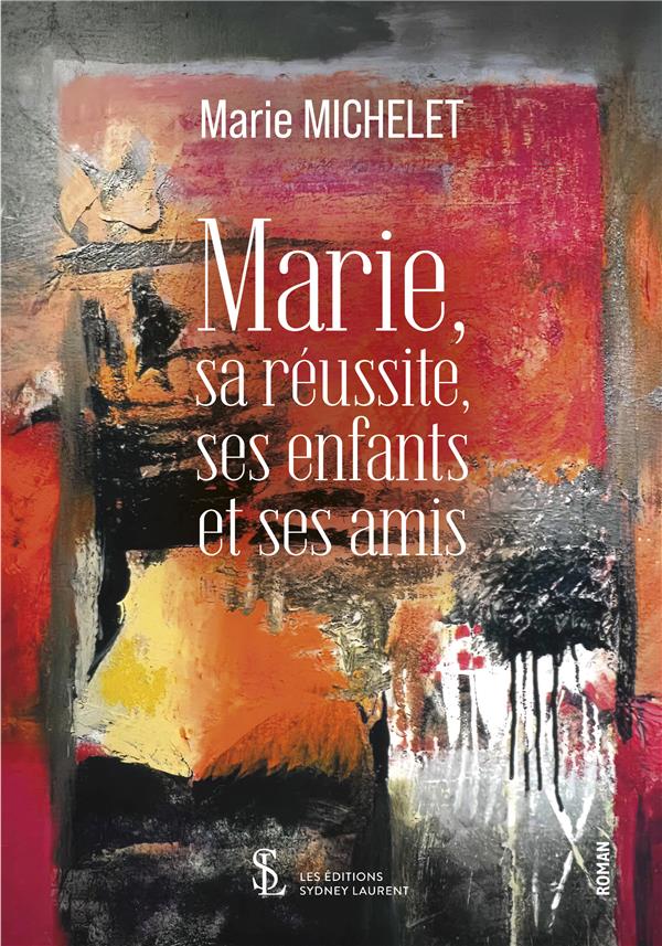 Marie, sa reussite, ses enfants et ses amis : Marie Michelet | Cultura