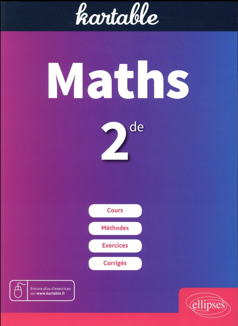 Mathématiques - 2de - cours, méthodes, exercices, corrigés : Collectif ...