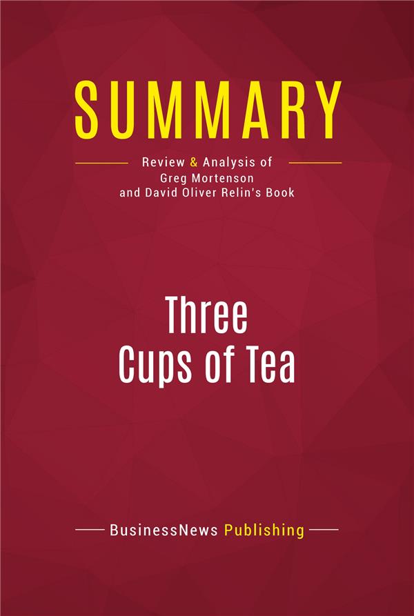 Summary: Three Cups of Tea : Review and Analysis of Greg Mortenson and ...