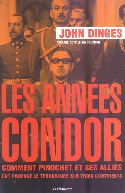 Les annees condor - comment pinochet et ses allies ont propage le ...