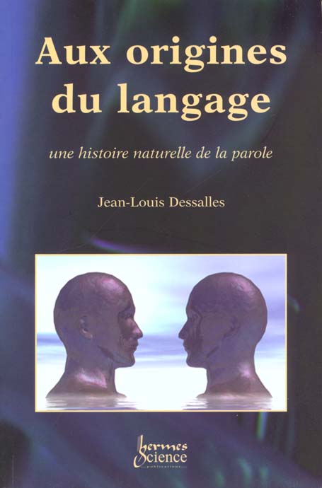 Aux origines du langage : une histoire naturelle de la parole : Jean ...