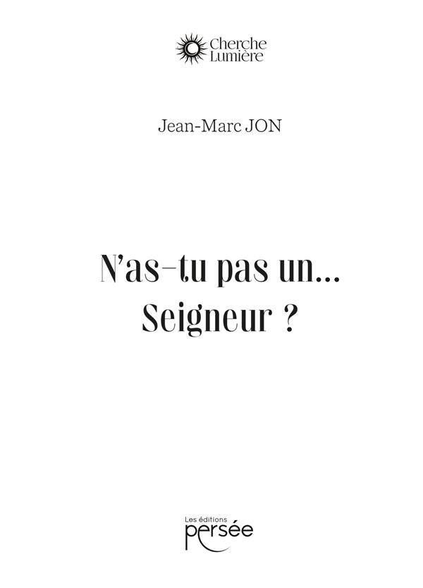 N'as-tu pas un....Seigneur ? : Jean-Marc Jon - Littérature classique ...