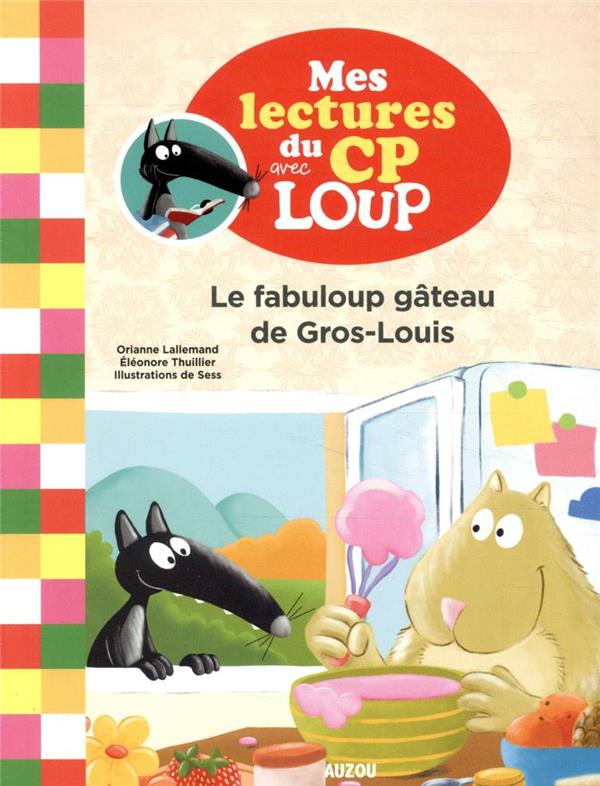 Mes lectures du CP avec Loup : le fabuloup gâteau de Gros-Louis ...