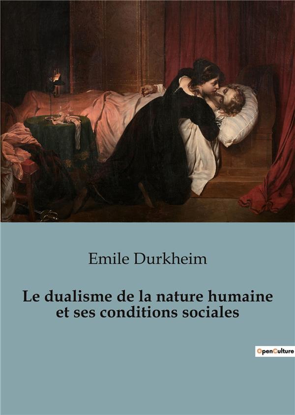 Le dualisme de la nature humaine et ses conditions sociales : Emile ...