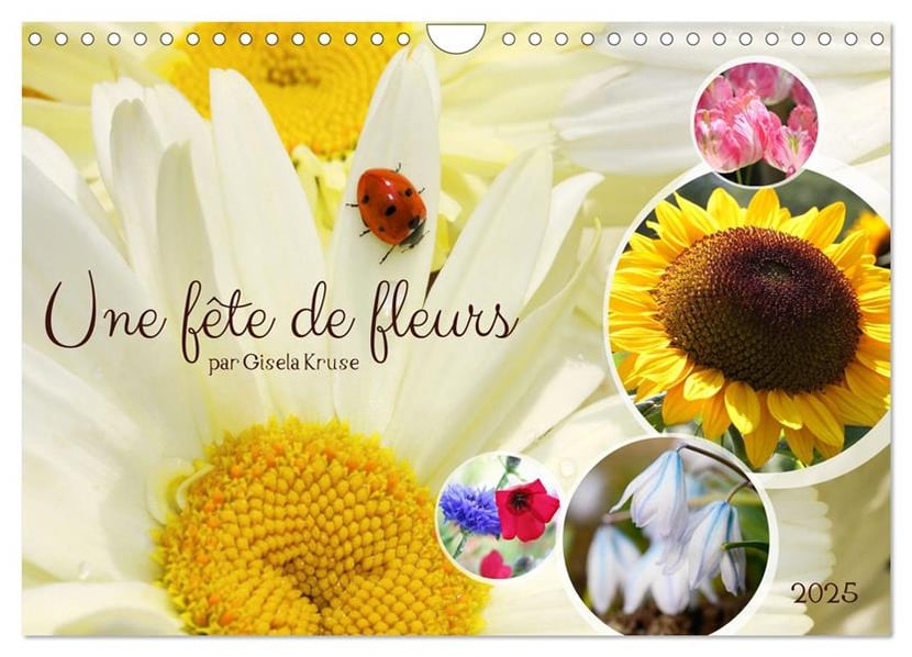Une fête de fleurs (Calendrier mural 2025 DIN A4 vertical), CALVENDO ...