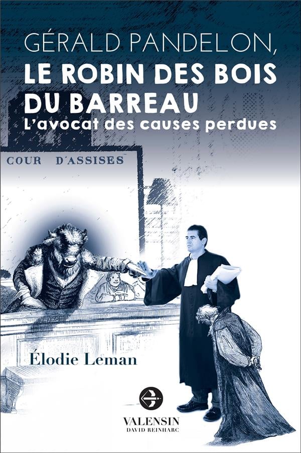 Gérald Pandelon, le Robin des bois du barreau - l'avocat des causes ...