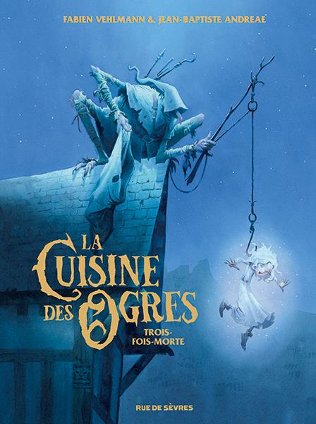 La cuisine des ogres : Trois-fois-morte : Fabien Vehlmann - 2810202680 ...