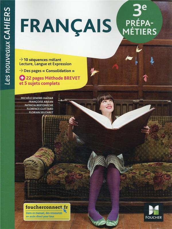 Les nouveaux cahiers - français - 3e prépa-métiers - livre élève ...