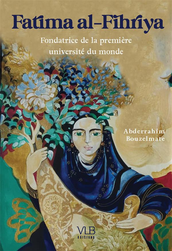 Fatima al-Fihriya : Fondatrice de la première université du monde ...