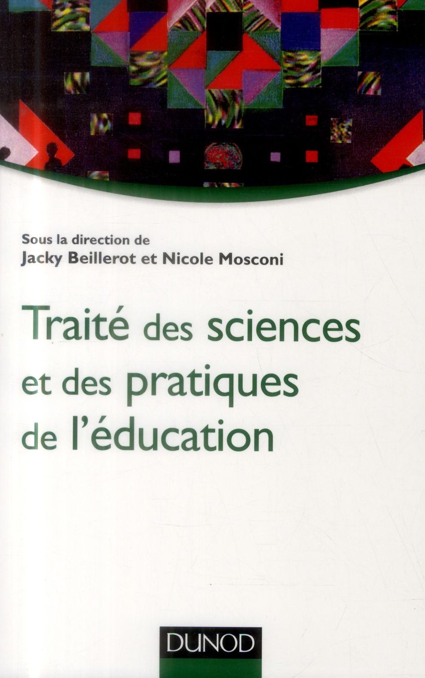 Traité des sciences et des pratiques de l'éducation : Jacky Beillerot ...