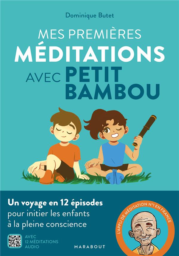 Mes premières méditations avec Petit Bambou - un voyage en 12 épisodes pour initier les enfants ...