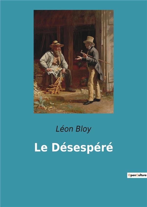 Le desespere : Léon Bloy | Cultura