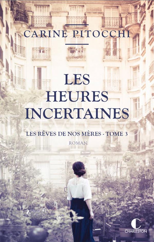 Les rêves de nos mères Tome 3 : les heures incertaines : Carine ...