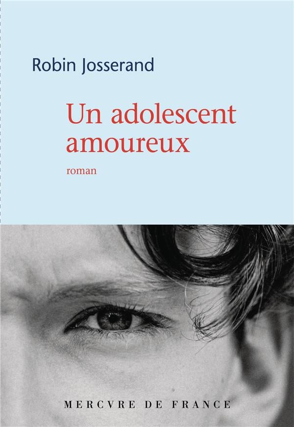 Un adolescent amoureux : Robin Josserand | Cultura
