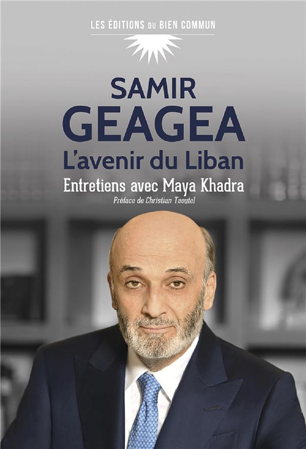 Samir Geagea : l'avenir du Liban : Maya Khadra - Livre Sciences ...