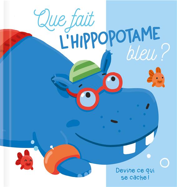 Que fait l'hippopotame bleu? : Collectif - 9464546409 - Livres jeux et ...