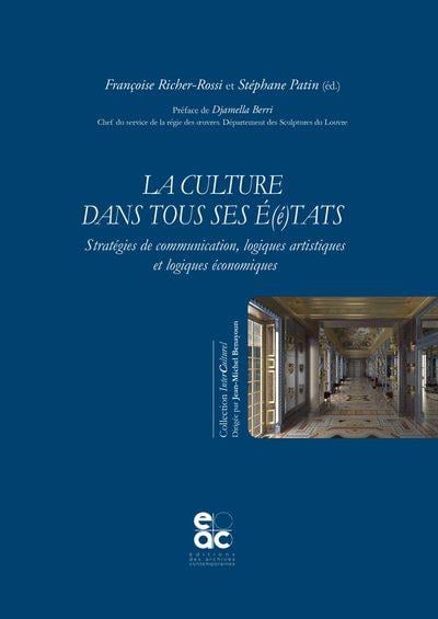 La culture dans tous ses E(é)tats : stratégies de communication, logiques artistiques et ...